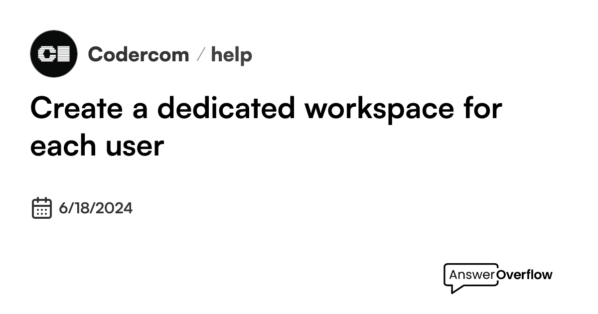 Create a dedicated workspace for each user - Coder.com