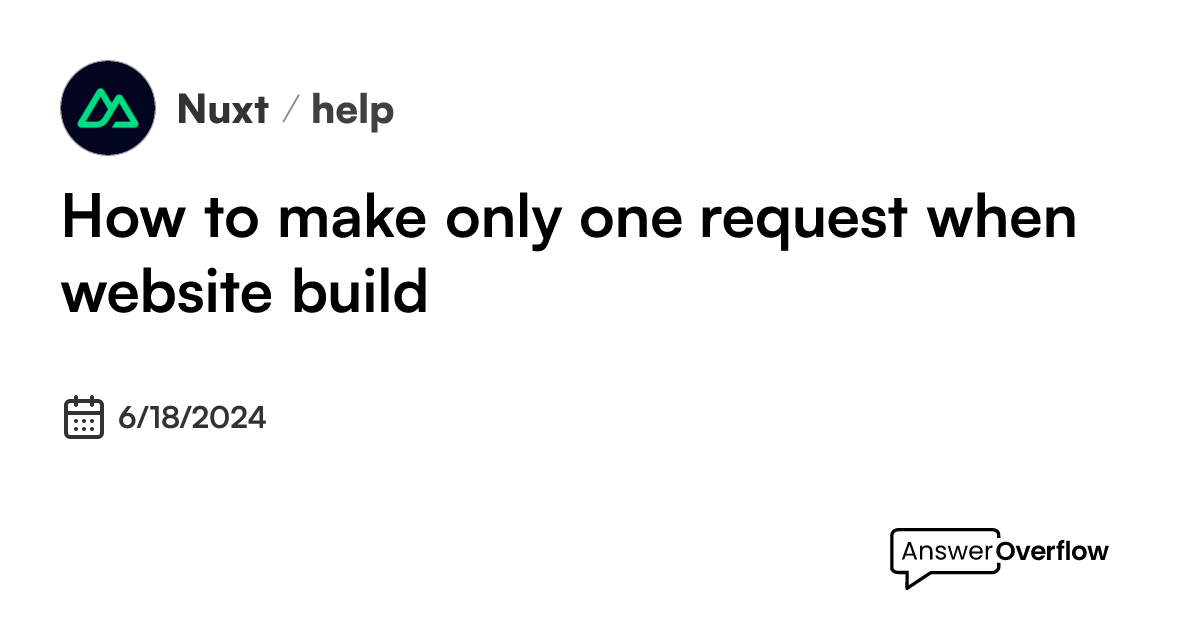 How to make only one request when website build - Nuxt