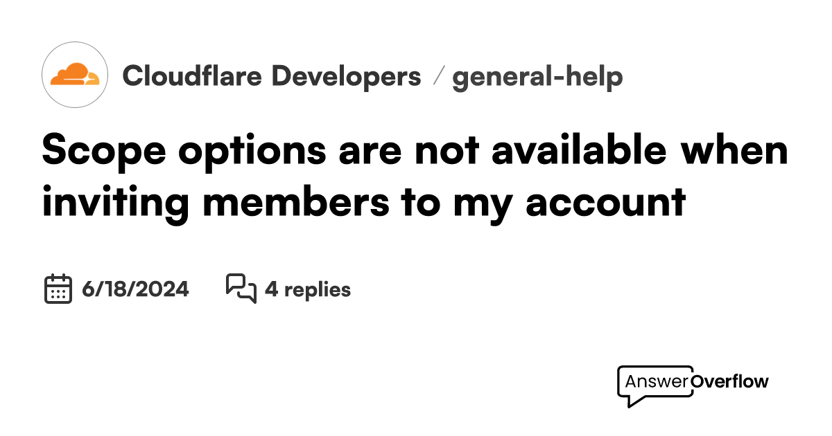 Scope options are not available when inviting members to my account. - Cloudflare Developers