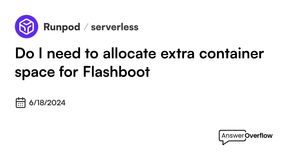 Do I need to allocate extra container space for Flashboot? - RunPod