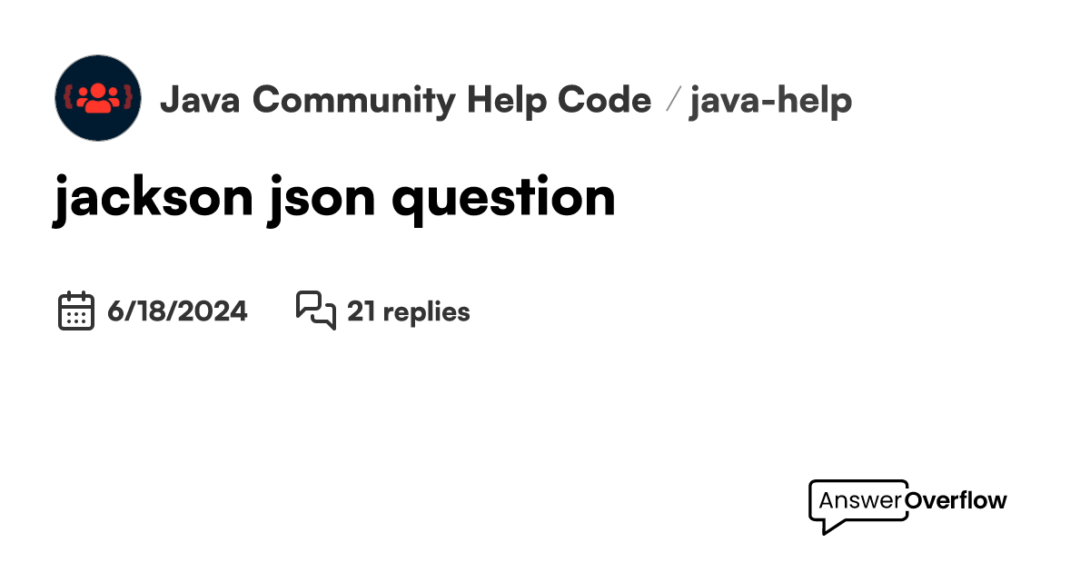 jackson json question - Java Community | Help. Code. Learn.