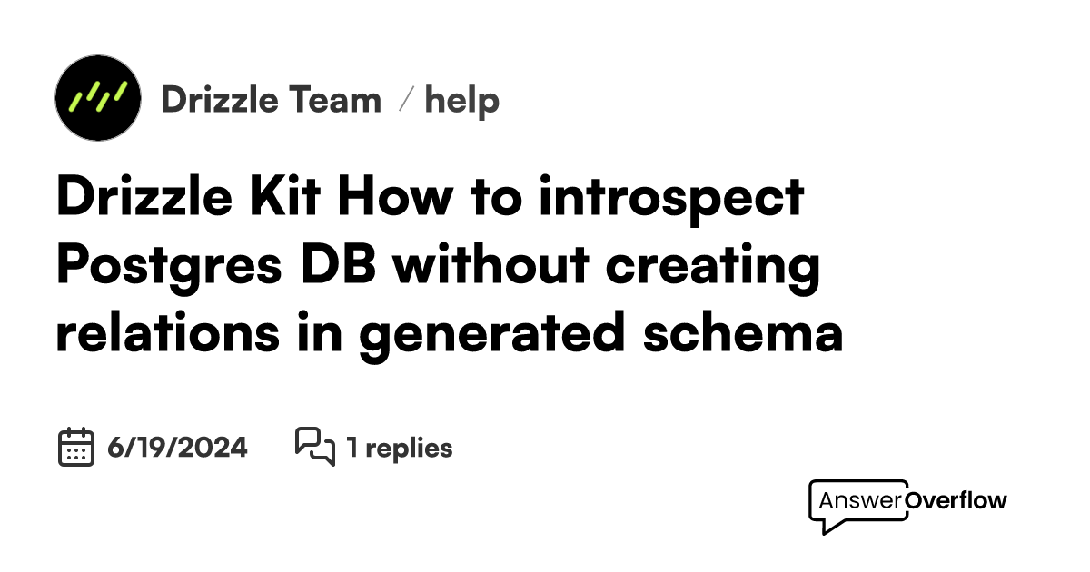 Drizzle Kit How To Introspect Postgres Db Without Creating Relations In Generated Schema