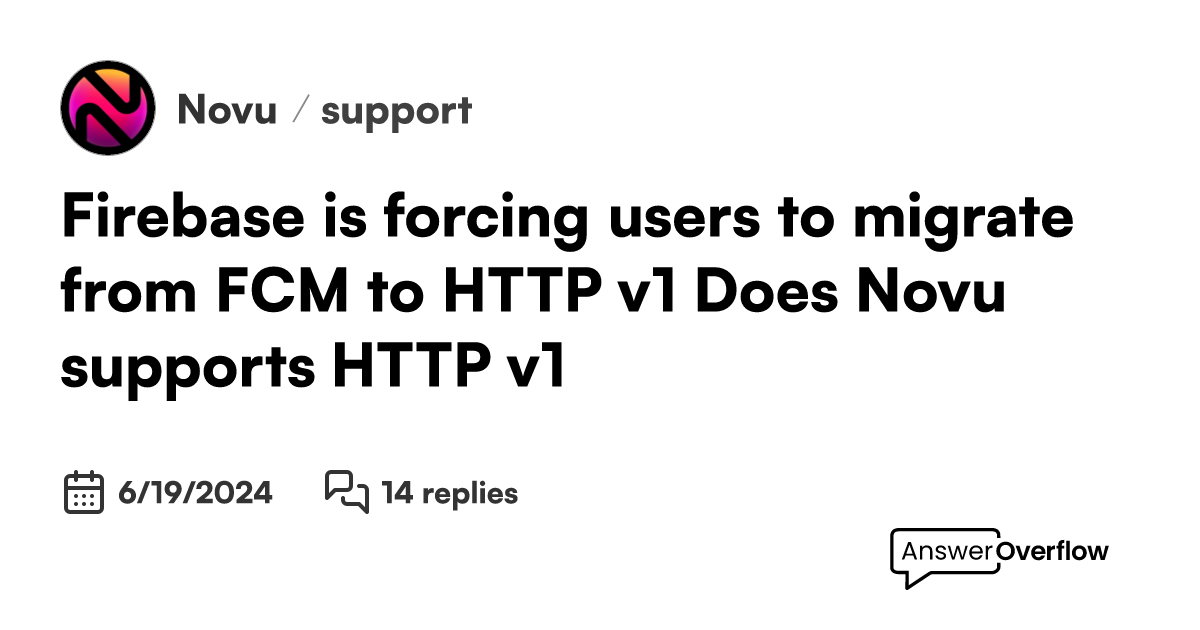 Firebase is forcing users to migrate from FCM to HTTP v1 (Does Novu supports HTTP v1)?? - Novu