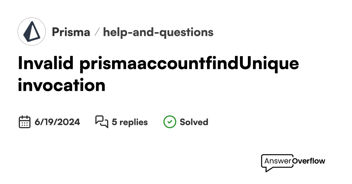 Invalid `prisma.account.findUnique()` invocation: - Prisma