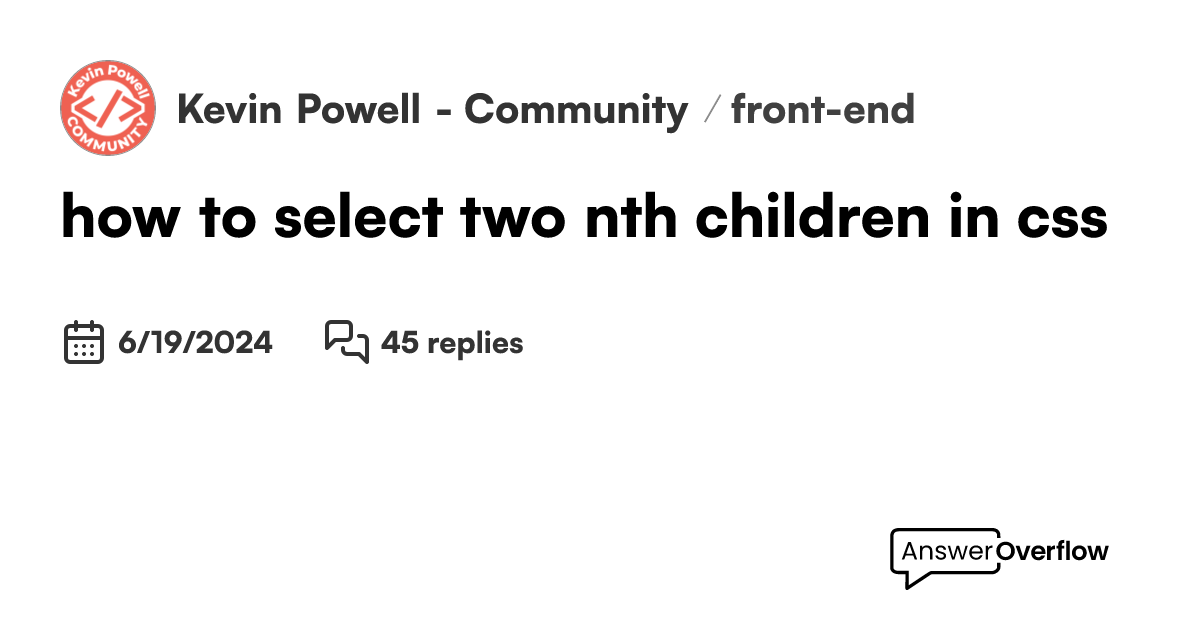 how to select two nth children in css - Kevin Powell - Community