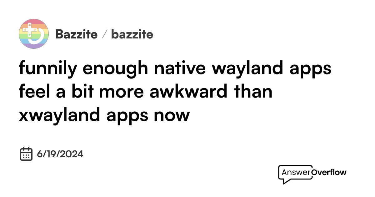 funnily enough native wayland apps feel a bit more awkward than ...