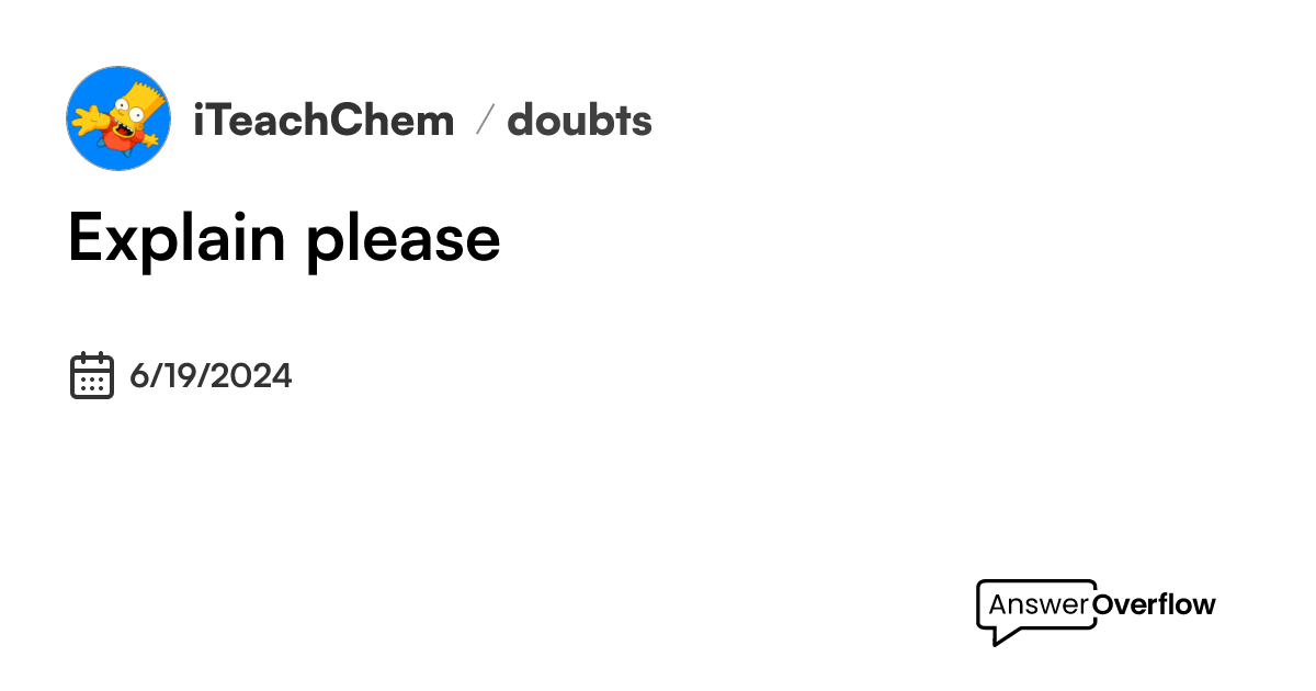 Explain please. - iTeachChem