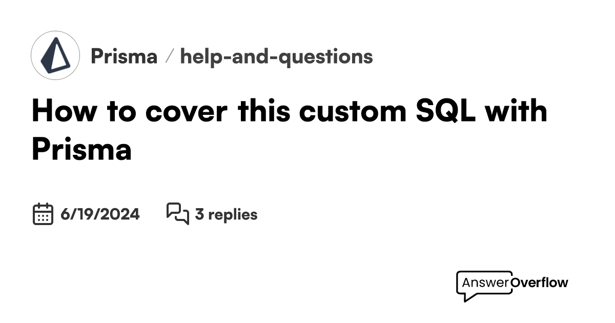 How to cover this custom SQL with Prisma - Prisma