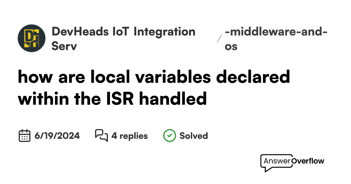 how are local variables declared within the ISR handled? - DevHeads IoT Integration Server