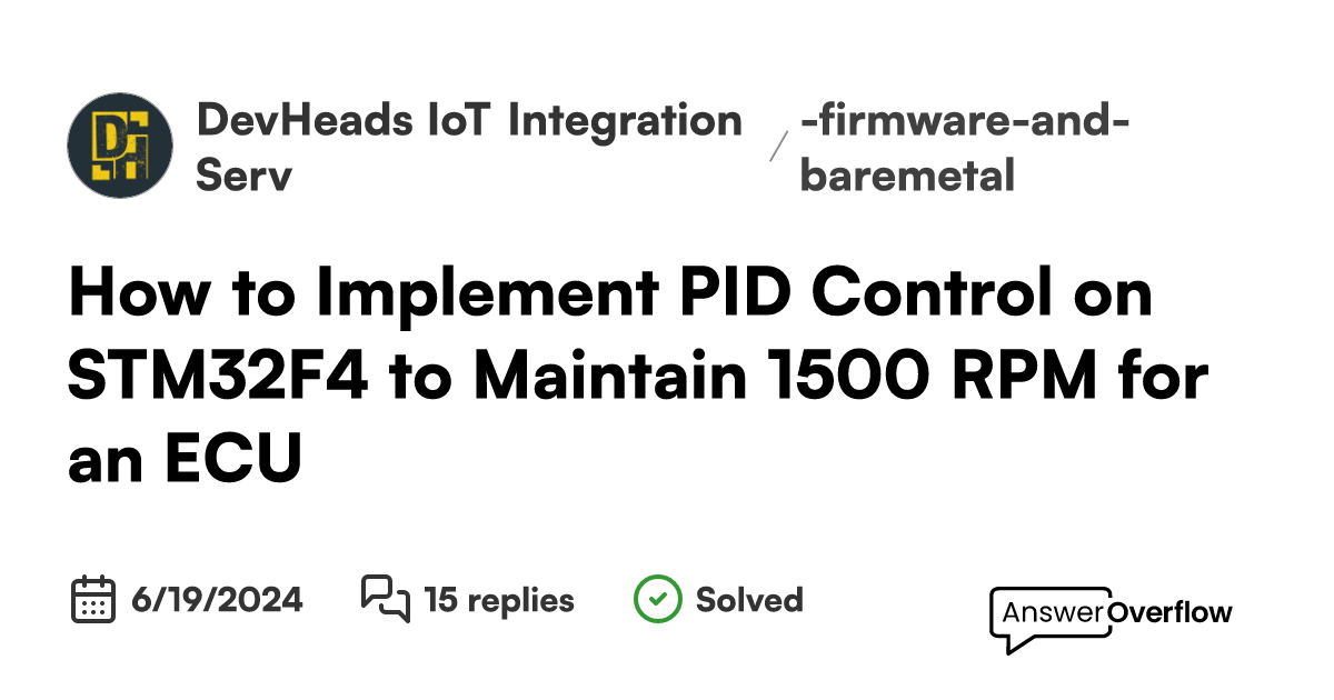 How to Implement PID Control on STM32F4 to Maintain 1500 RPM for an ECU? - DevHeads IoT ...
