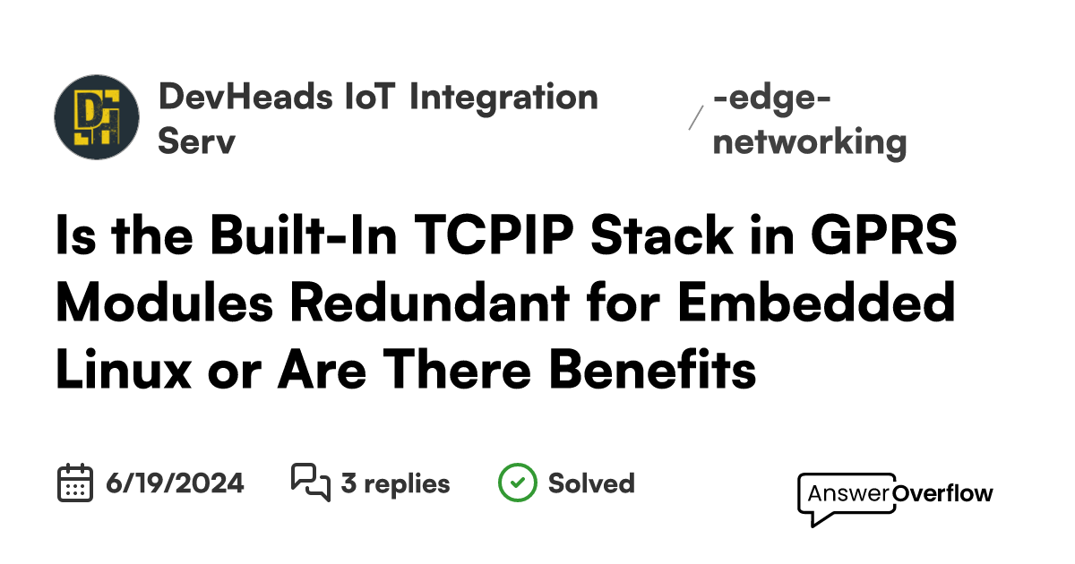 Is the Built-In TCP/IP Stack in GPRS Modules Redundant for Embedded Linux, or Are There Benefits ...