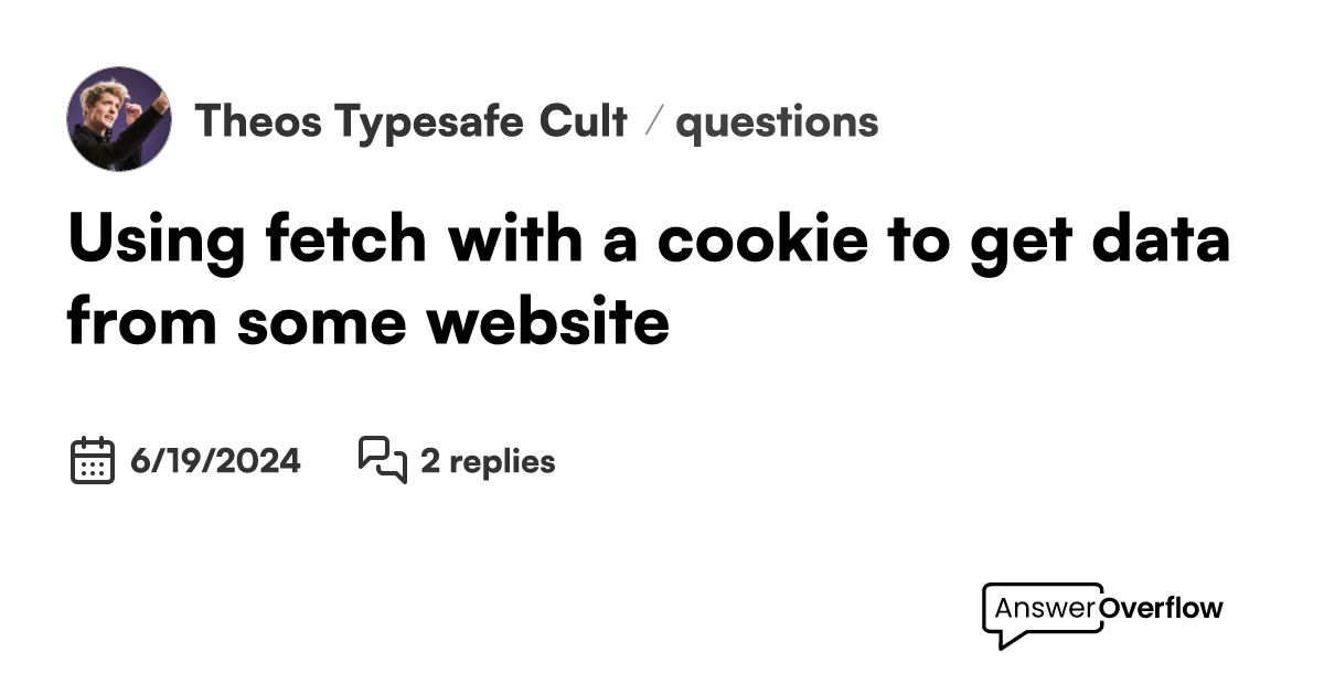 Using fetch with a cookie to get data from some website - Theo's ...