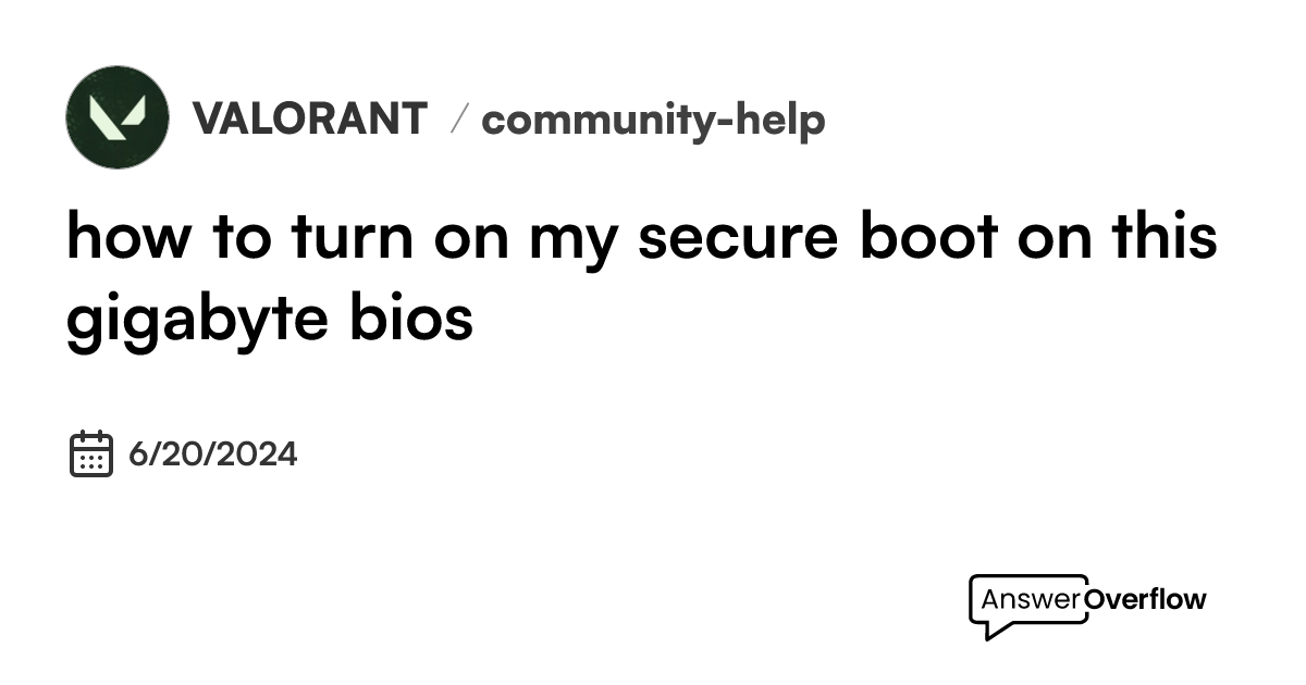 how to turn on my secure boot on this gigabyte bios? - VALORANT