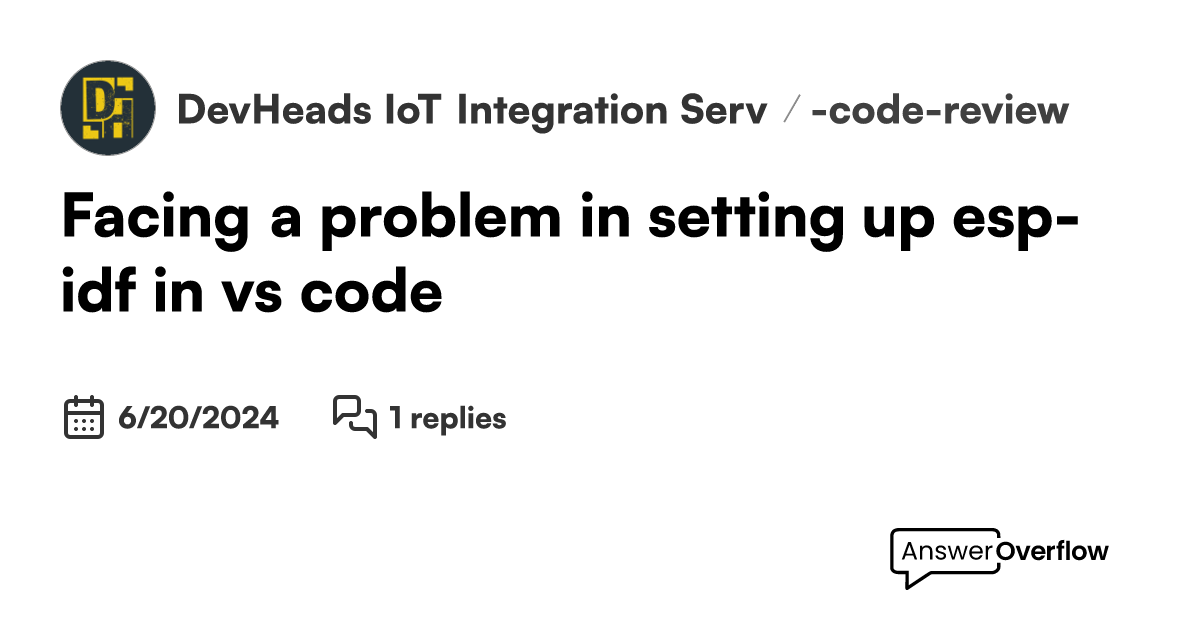 Facing A Problem In Setting Up Esp Idf In Vs Code Devheads Iot Integration Server