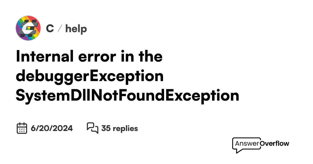 Internal error in the debugger.Exception = System.DllNotFoundException - C#