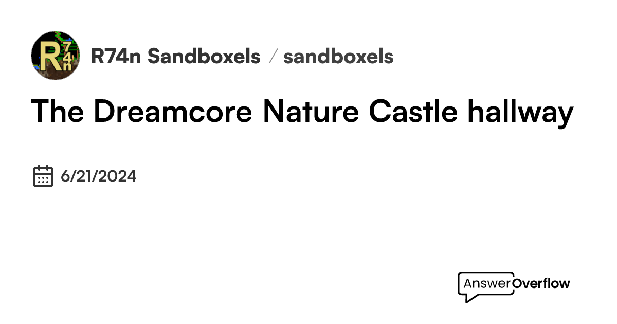 The Dreamcore: Nature Castle hallway - 🚨 R74n / Sandboxels