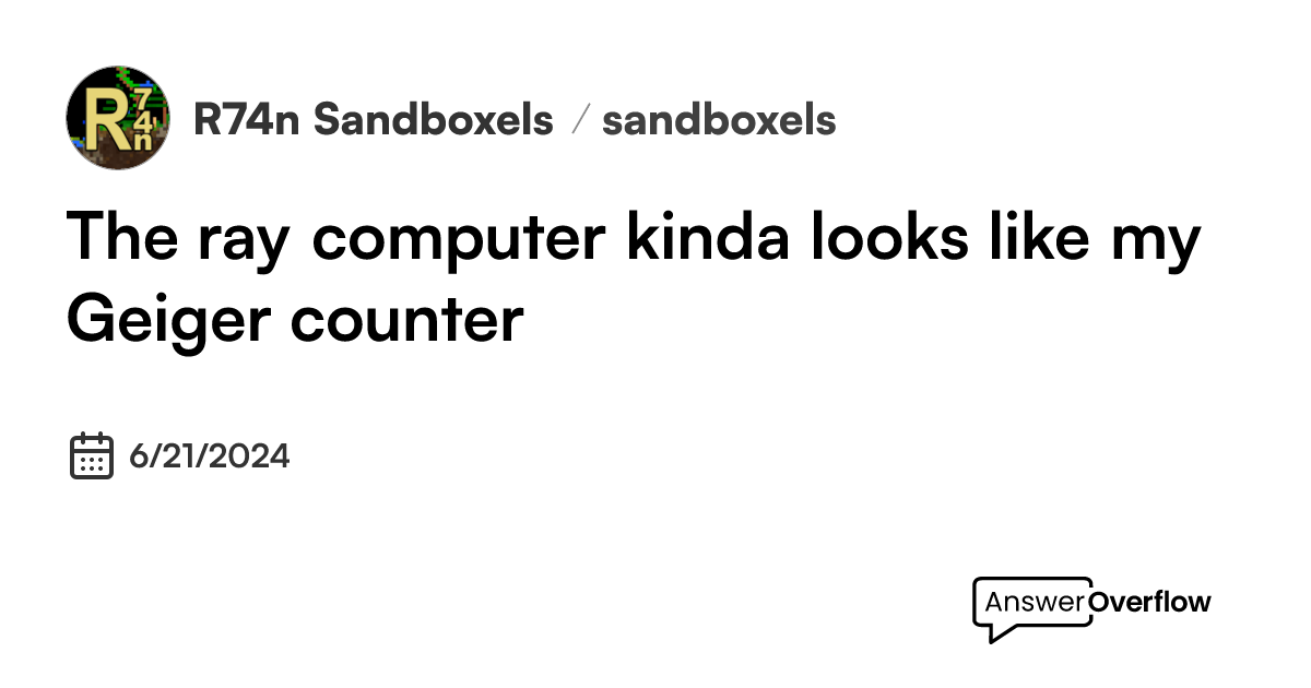 The ray computer kinda looks like my Geiger counter - 🚨 R74n / Sandboxels