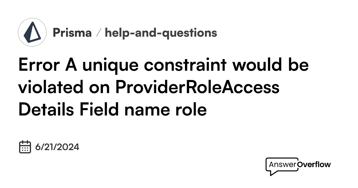 Error: A unique constraint would be violated on ProviderRoleAccess. Details: Field name = role ...