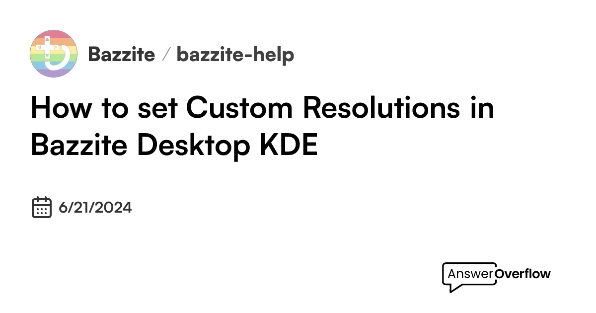 How to set Custom Resolutions in Bazzite Desktop KDE - Universal Blue