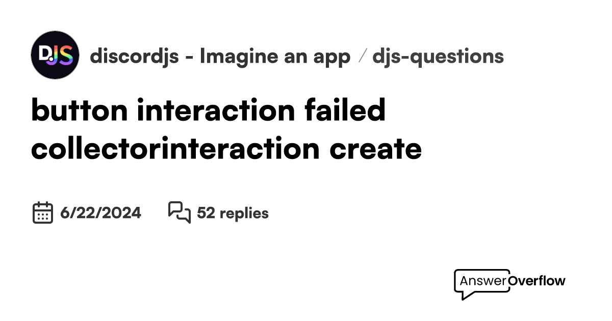 button interaction failed (collector/interaction create?) - discord.js - Imagine an app