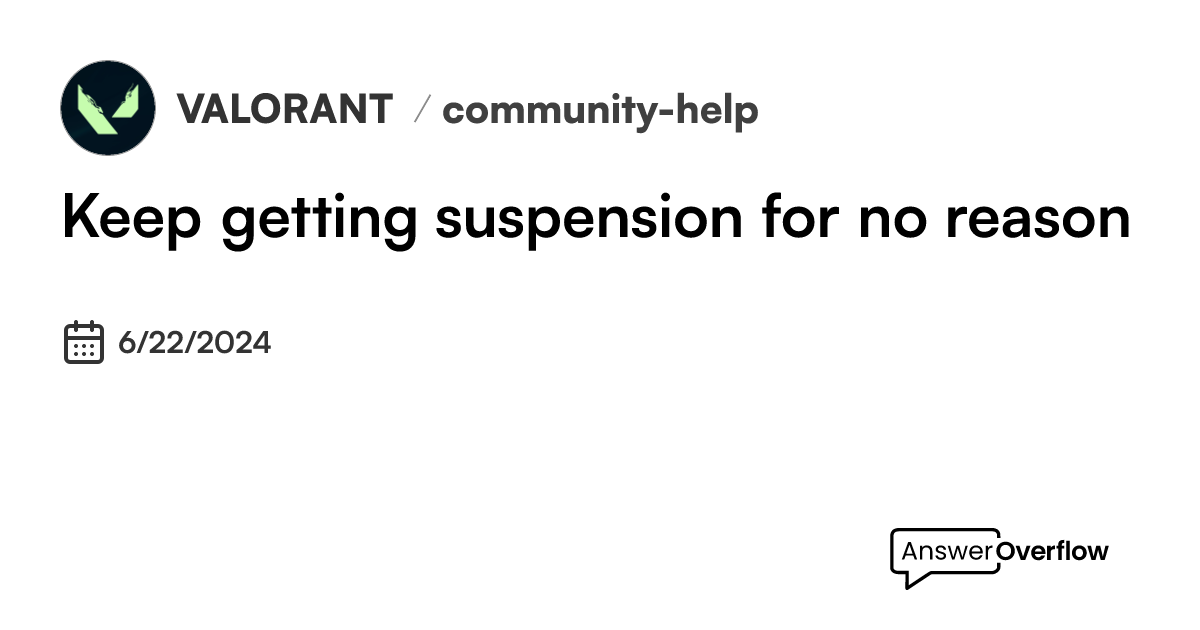 Keep getting suspension for no reason - VALORANT