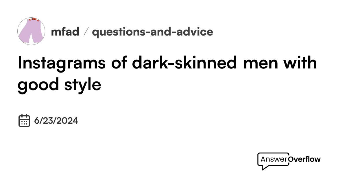 Instagrams of dark-skinned men with good style? - mfad