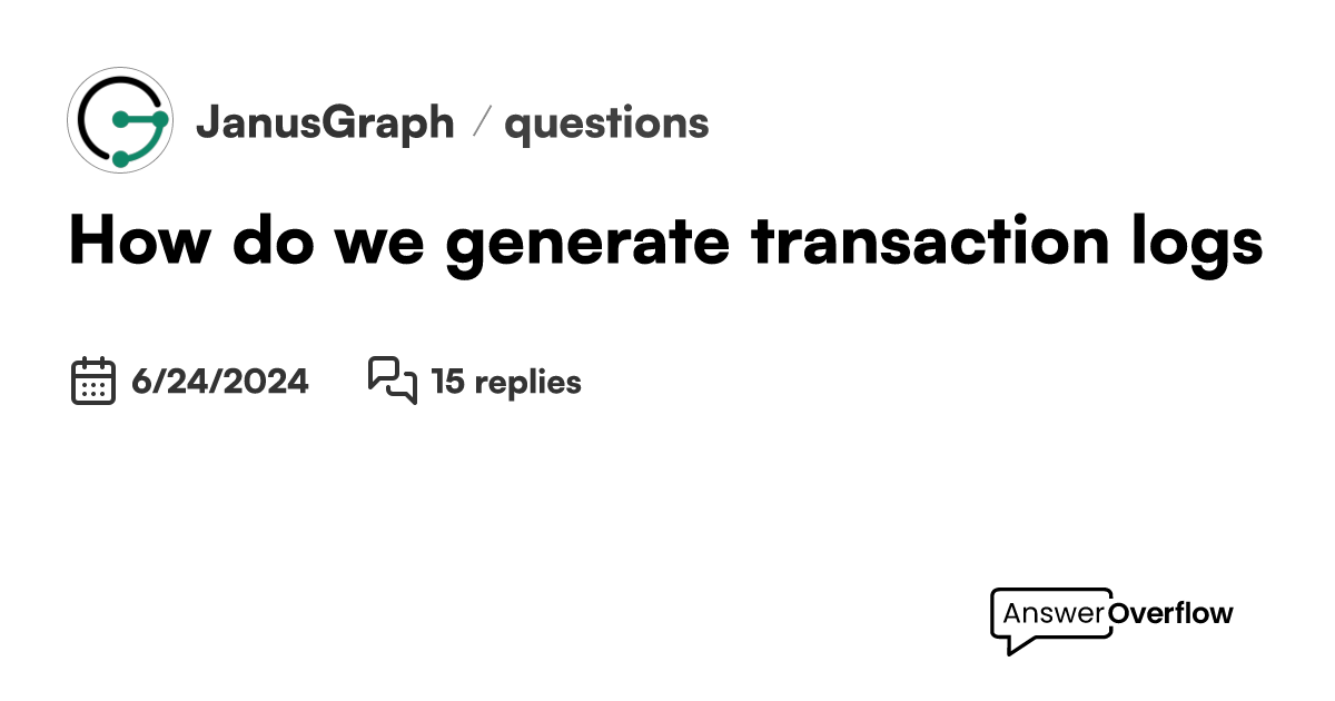 How do we generate transaction logs ? - JanusGraph