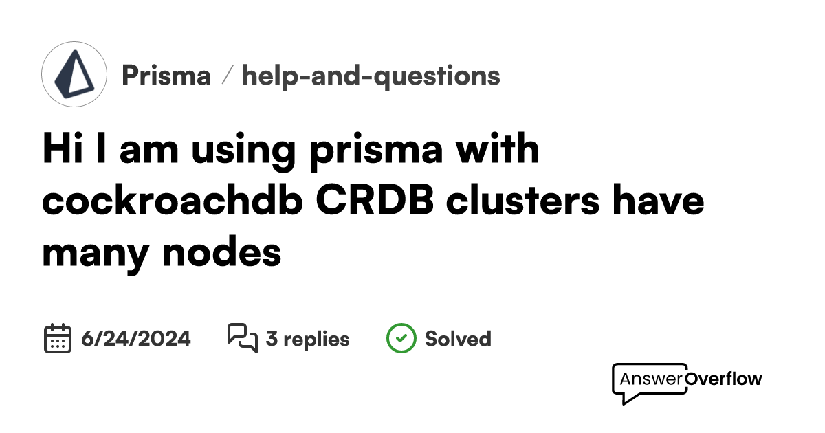 Hi I Am Using Prisma With Cockroachdb Crdb Clusters Have Many Nodes Prisma