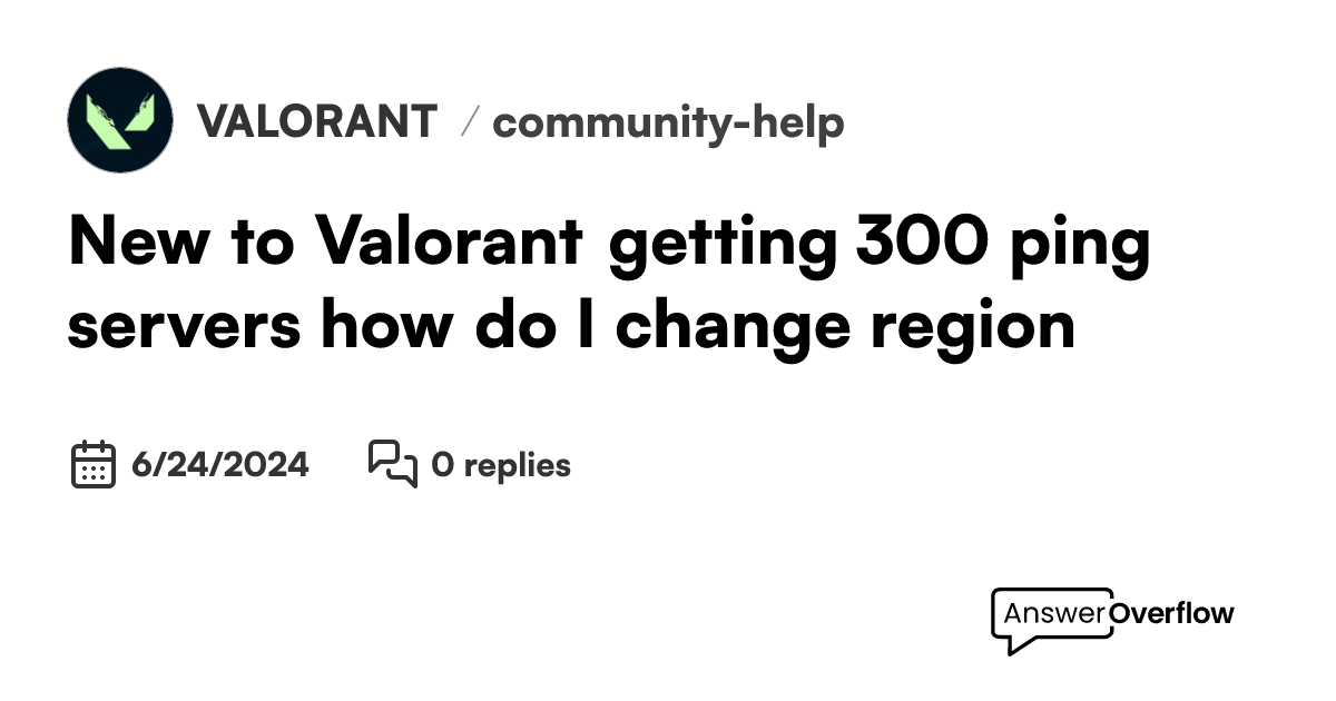 New to Valorant getting 300 ping servers how do I change region? - VALORANT