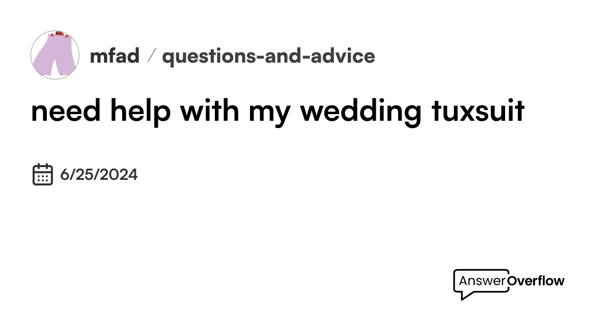 need help with my wedding tux/suit - mfad