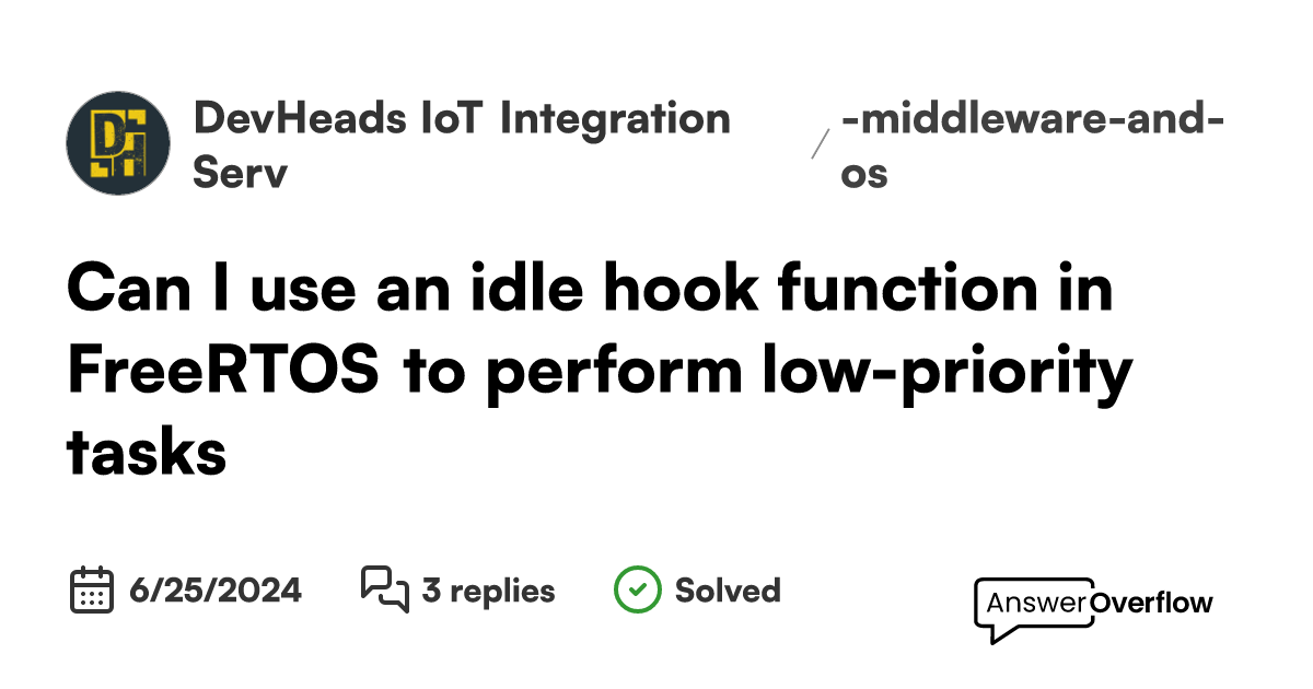 Can I use an idle hook function in FreeRTOS to perform low-priority tasks? - DevHeads IoT ...