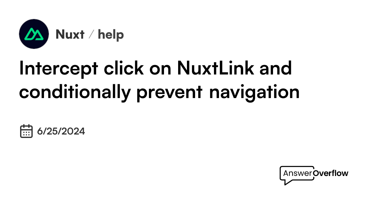 Intercept click on NuxtLink and conditionally prevent navigation - Nuxt