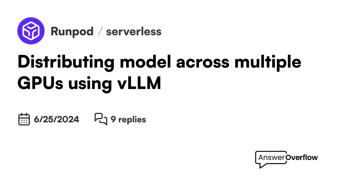 Distributing Model Across Multiple Gpus Using Vllm Runpod
