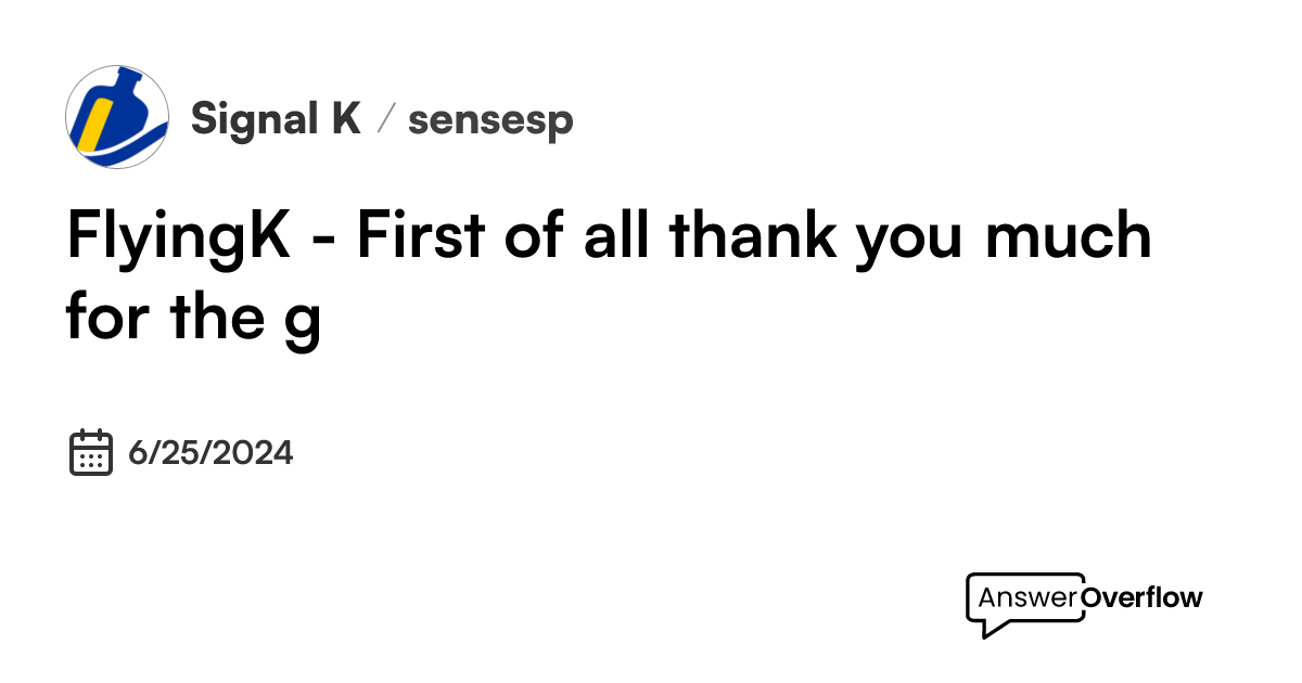 FlyingK - First of all thank you much for the g... - Signal K