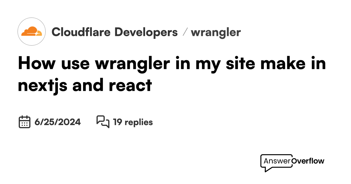 How use wrangler in my site make in nextjs and react - Cloudflare Developers
