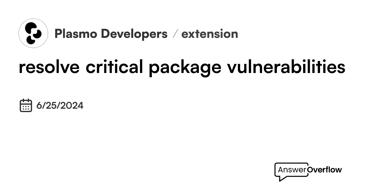 resolve critical package vulnerabilities - 🧩 Plasmo Developers