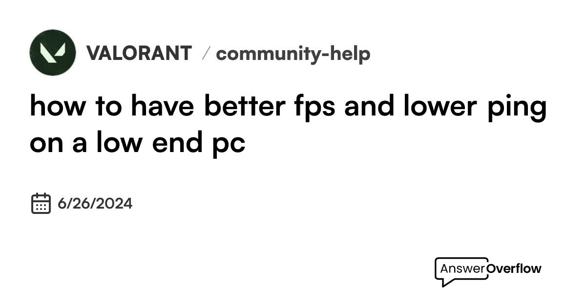 how to have better fps and lower ping on a low end pc - VALORANT