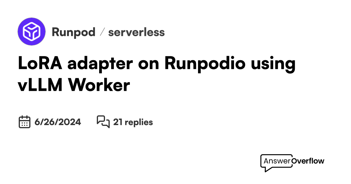 LoRA adapter on Runpod.io (using vLLM Worker) - Runpod
