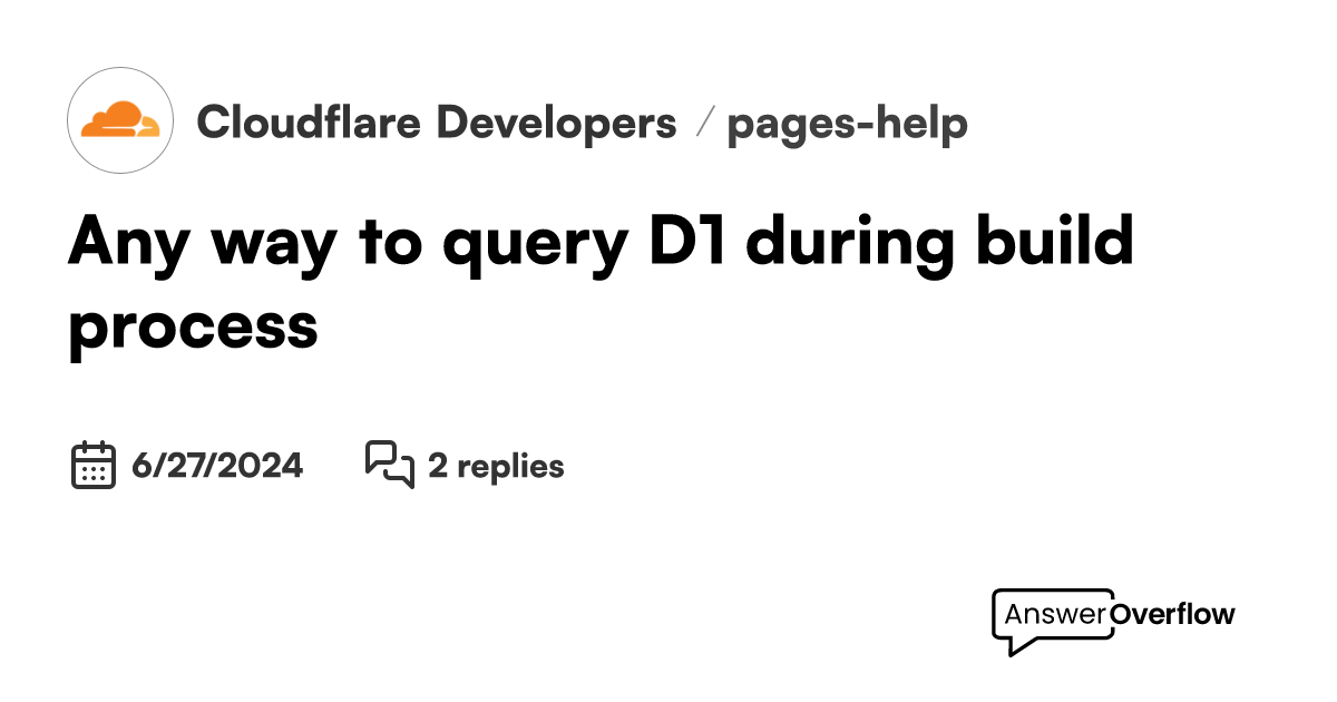Any Way To Query D1 During Build Process Cloudflare Developers 