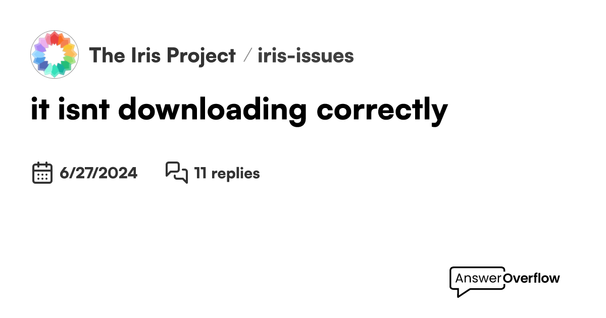 It Isnt Downloading Correctly The Iris Project 