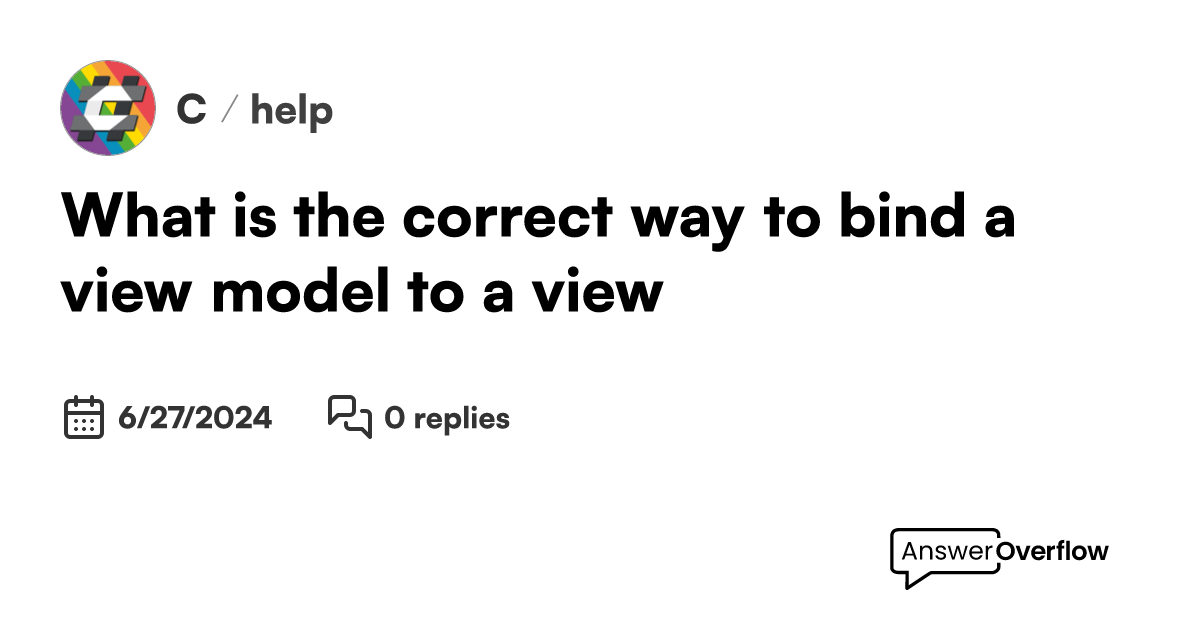 What Is The Correct Way To Bind A View Model To A View C