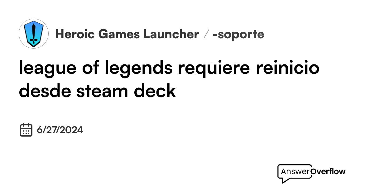 league of legends requiere reinicio desde steam deck - Heroic Games ...