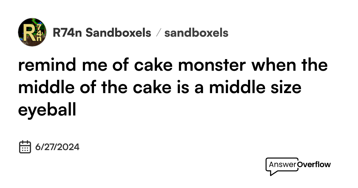 remind me of cake monster when the middle of the cake is a middle size ...