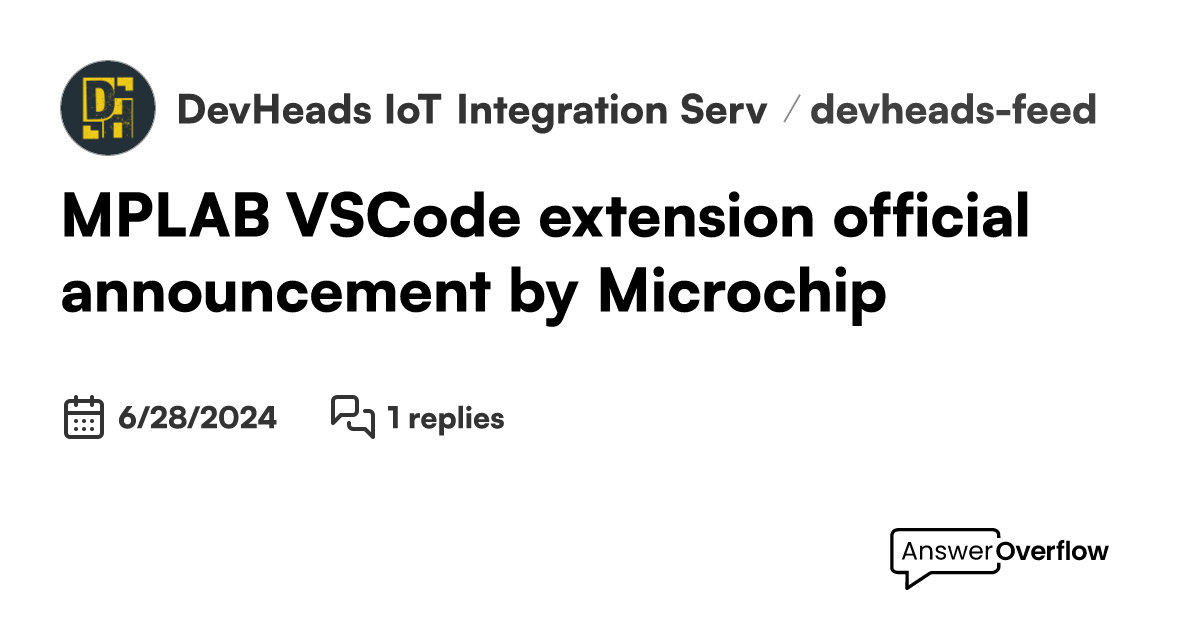 MPLAB VSCode extension! official announcement by Microchip - DevHeads IoT Integration Server