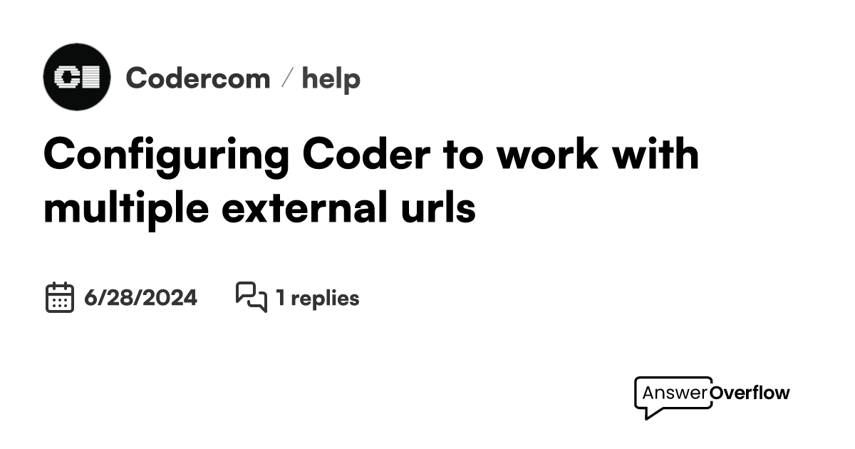 Configuring Coder to work with multiple external urls - Coder.com