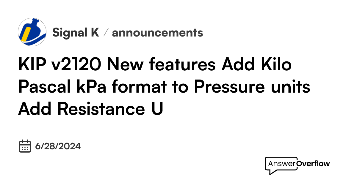 # KIP v2.12.0 ## New features * Add Kilo Pascal (kPa) format to ...