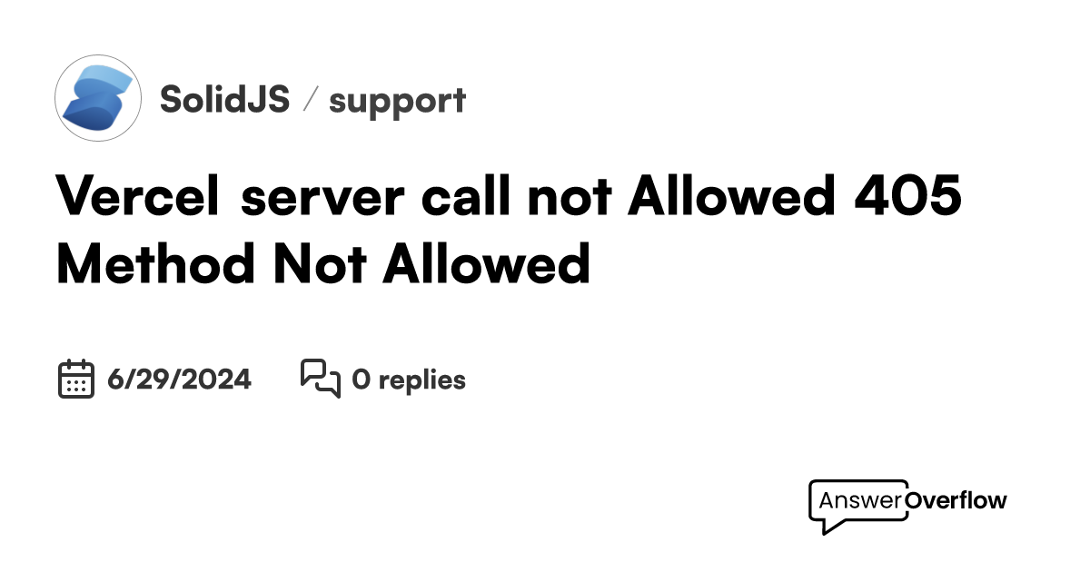 Vercel server call not Allowed: 405 Method Not Allowed - SolidJS