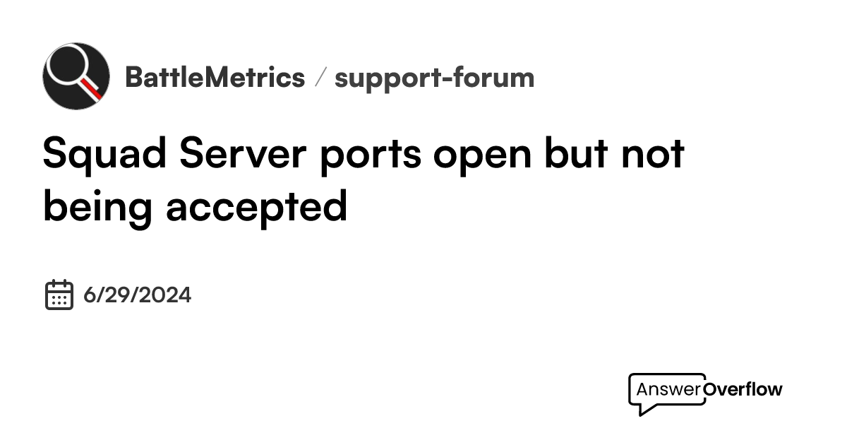 Squad Server ports open but not being accepted. - BattleMetrics