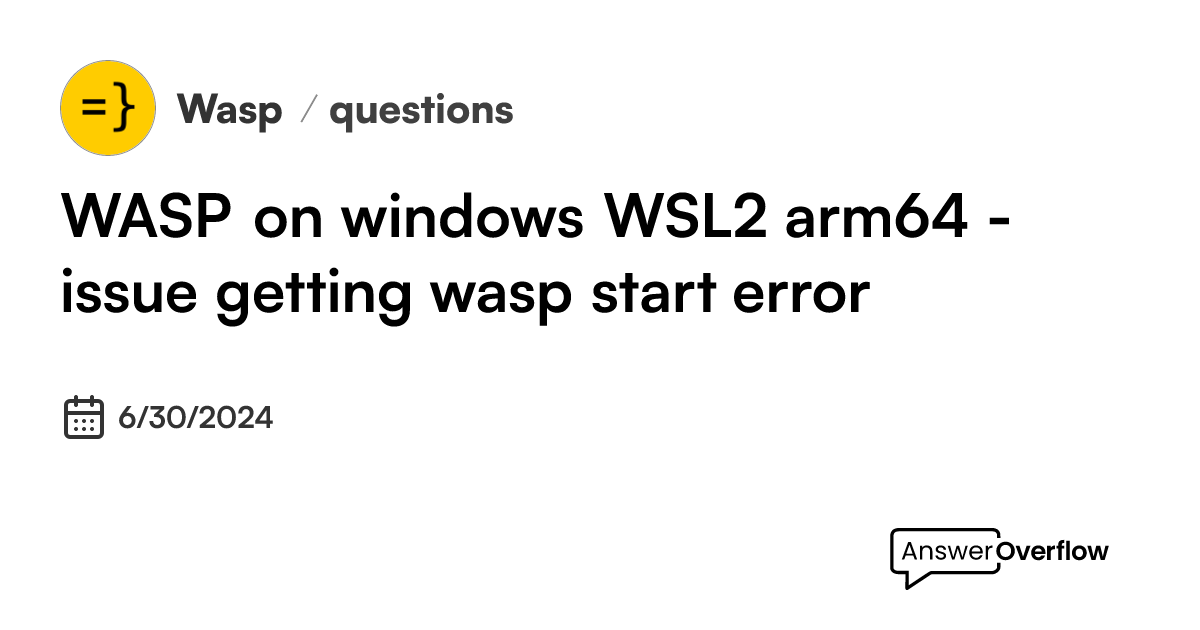 WASP on windows WSL2 / arm64 - issue getting wasp start error - Wasp
