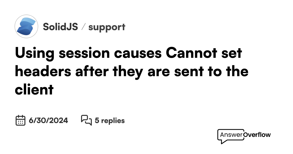Using session causes "Cannot set headers after they are sent to the client" - SolidJS